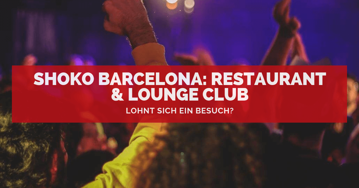 Shoko Barcelona: Restaurant & Club: ♥ Lohnt sich ein Besuch?