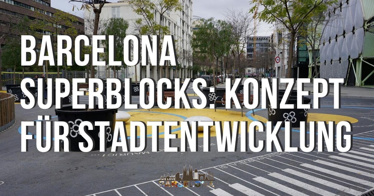 Barcelona Superblocks ᐅ Konzept für Stadtentwicklung