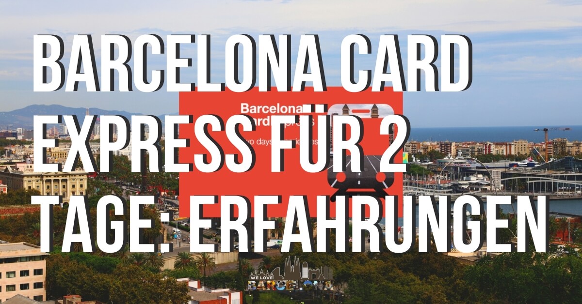 Barcelona Card Express für 2 Tage: Erfahrungen